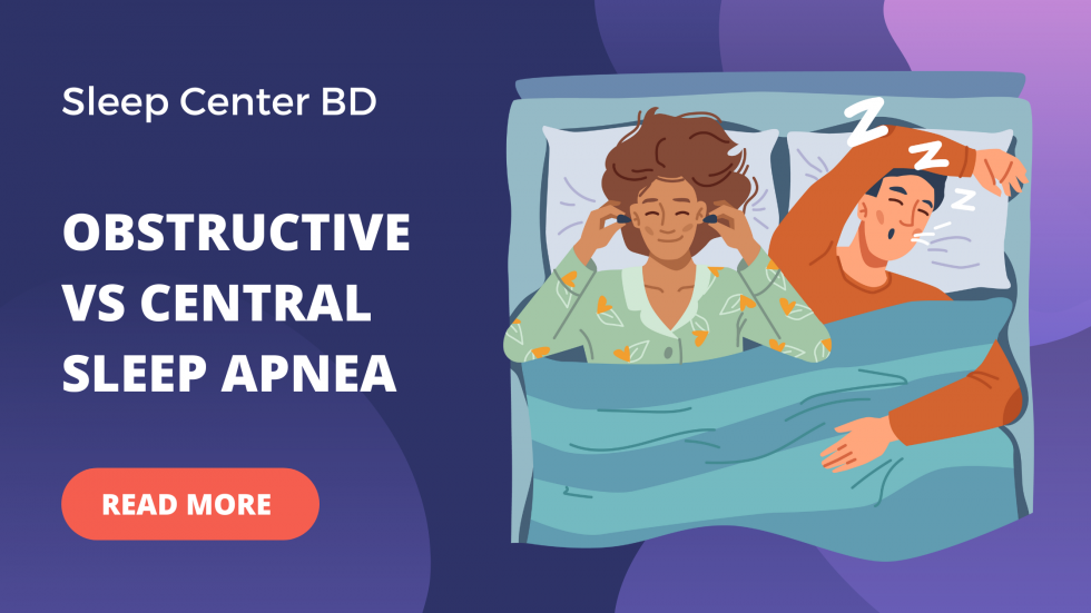 Understanding the Differences: Obstructive vs Central Sleep Apnea